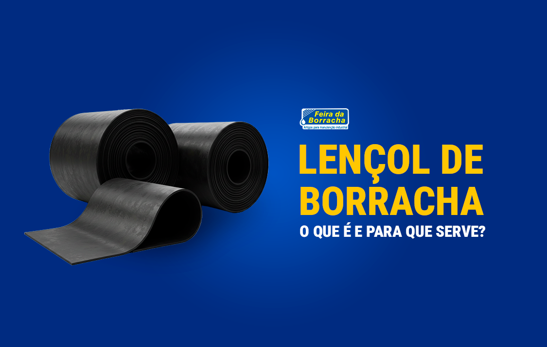 Lençol de borracha: o que é e suas principais funções